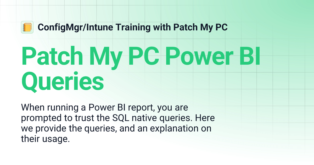 Patch My PC Power BI Queries | ConfigMgr/Intune Training with Patch My PC